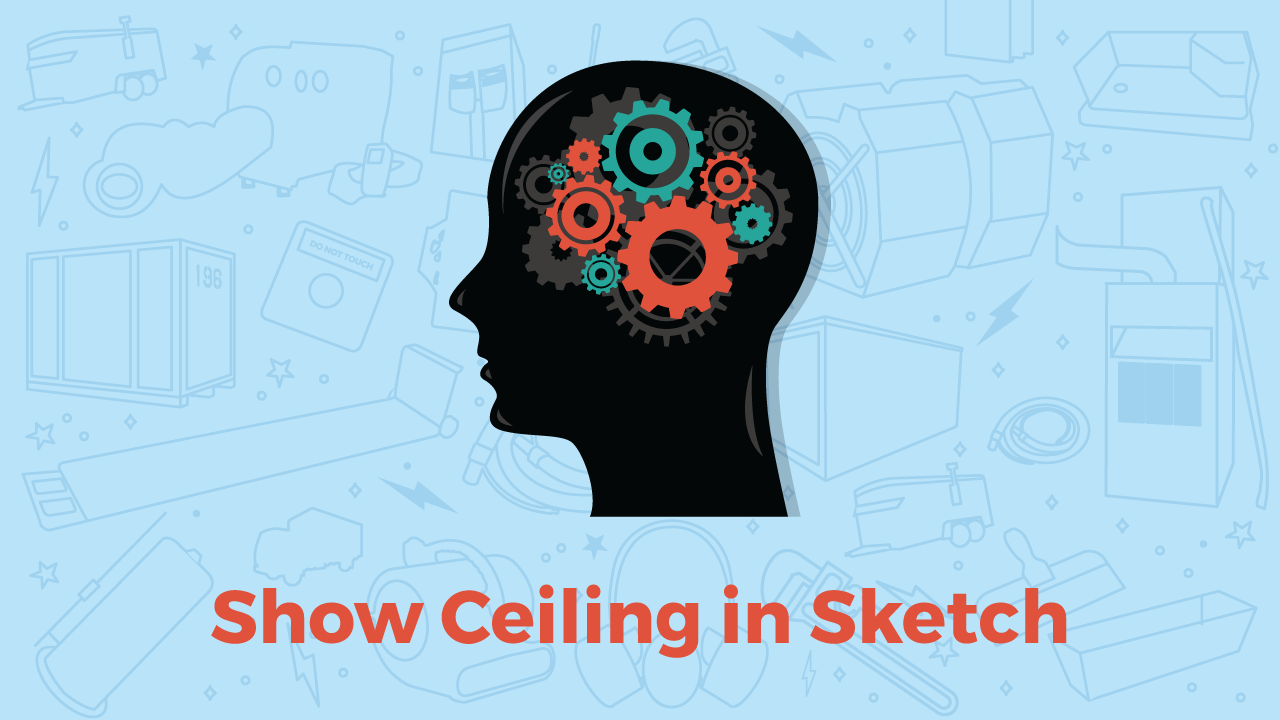 Xact Hacks | Show Ceiling in Sketch
